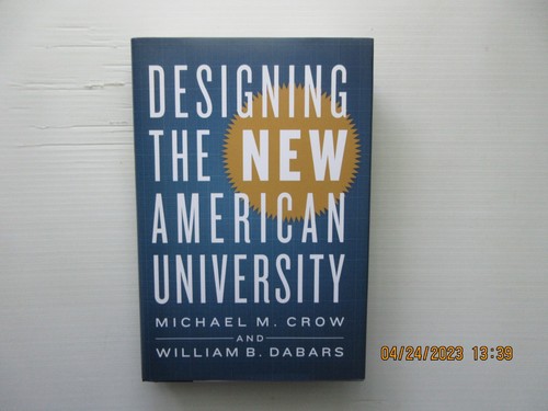 Designing the New American University by William B. Dabars and Michael M. (2015) 9781421417233 ...