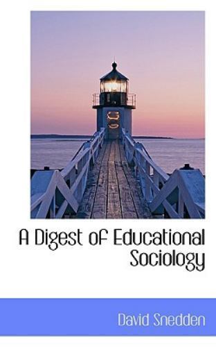 Digest of Educational Sociology by David Snedden (2009, Hardcover) for ...