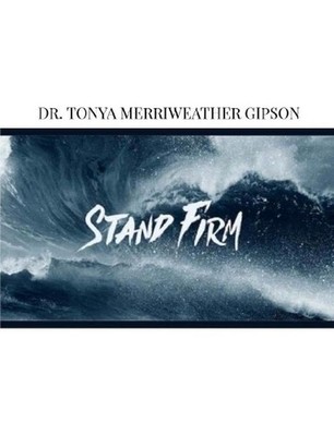Stand Firm by Dr Tonya Merriweather Gipson (English) Paperback Book ...