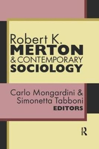 Robert K. Merton and Contemporary Sociology by Mongardini, Carlo ...