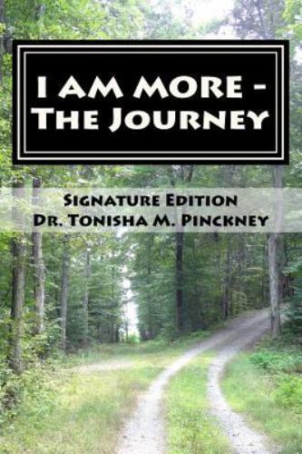 I AM MORE - the Journey : Signature Edition by Tonisha Pinckney (2016 ...