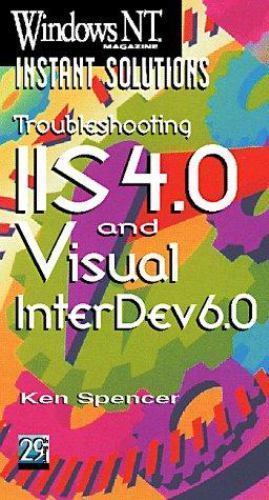 Windows NT Magazine Instant Solutions Ser.: Troubleshooting IIS 4.0 and ...