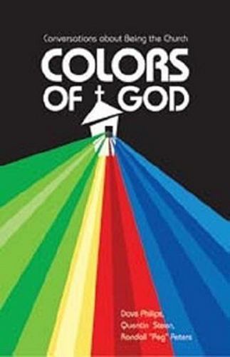 Colors of God : Conversations about Being the Church by Quentin Steen ...