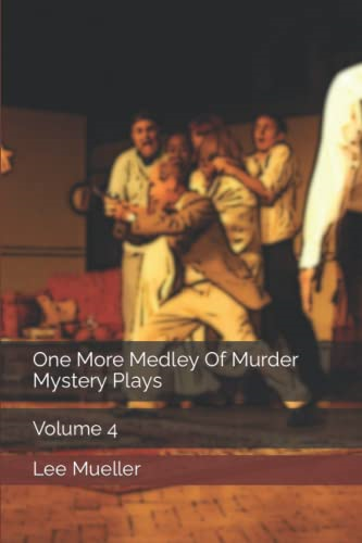 One more Medley of Murder Mystery Plays: Volume 4 - NEW Lee Mueller ...