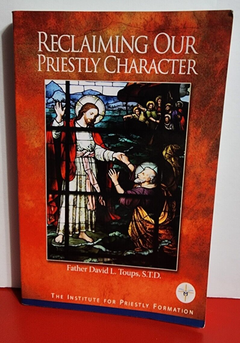 Reclaiming Our Priestly Character Paperback By Father David L. Toups ...