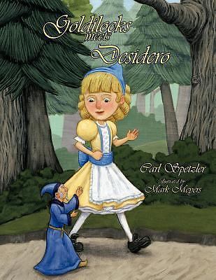 Goldilocks Meets Desidero by Carl Spetzler (2011, Trade Paperback) for ...