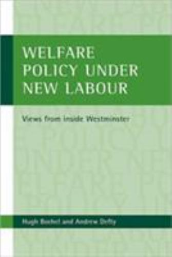 Welfare Policy under New Labour : Views from Inside Westminster by ...