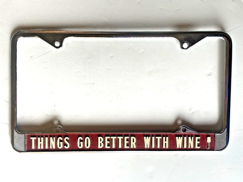 Vintage License Plate Frame - “Things go better with wine” - Excellent ...