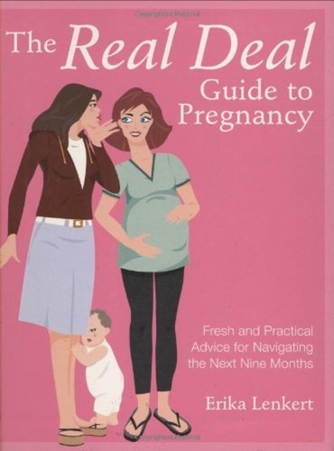 The Real Deal Guide to Pregnancy : Fresh and Practical Advice for ...