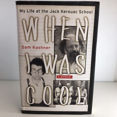 When I Was Cool: My Life at the Jack Kerouac School by Sam Kashner ...