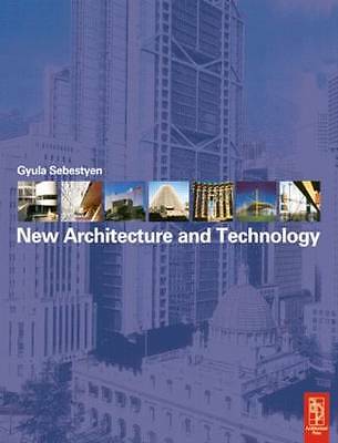New Architecture and Technology by Gyula Sebestyen, Christopher ...