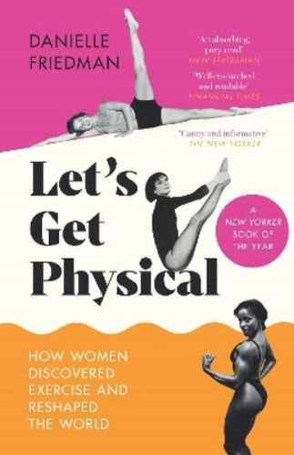Danielle Friedman Let’s Get Physical (Paperback) (UK IMPORT) 9781785789120| eBay