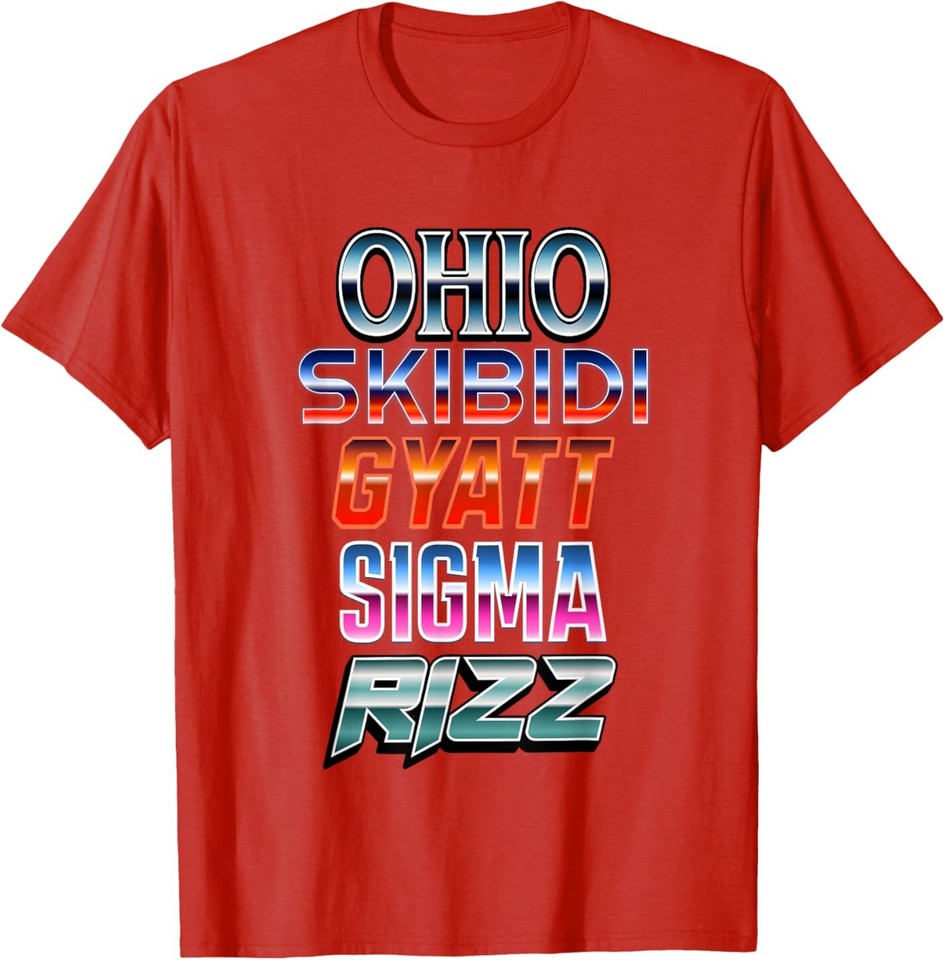 Ohio Skibidi Gyatt Sigma Rizz T-Shirt | eBay
