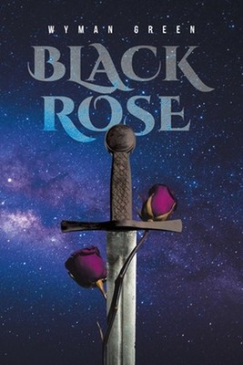 Black Rose by Wyman Green Paperback Book 9781639851713| eBay