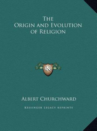 Origin and Evolution of Religion by Albert Churchward (2010, Hardcover ...