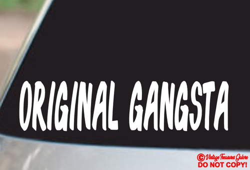 ORIGINAL GANGSTA Vinyl Decal Sticker Rear Window Bumper OG HIP HOP OLD ...