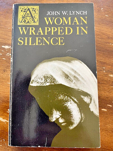 A Woman Wrapped in Silence, by John W. Lynch, paperback, free shipping ...