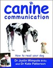 Canine Communication: How to read your dog By Dr. Justin Wimpole ...