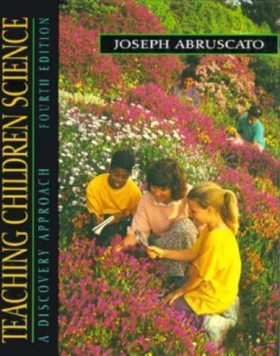 Teaching Children Science: A Discovery Approach by Abruscato, Joseph ...