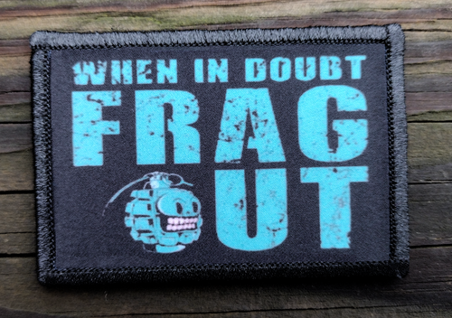 When In Doubt Frag Out Morale Patch Hook & Loop Funny Army Military ...
