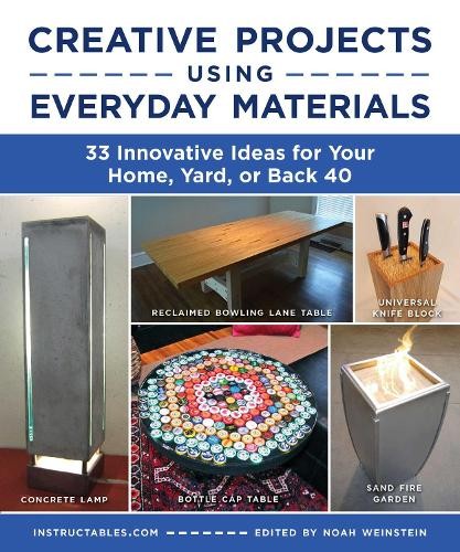 Instructables.com Noah Weinste Creative Projects Using Everyday Materia (Poche) 9781510776968 | eBay