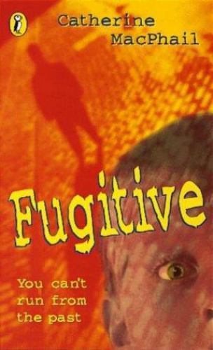 Fugitive by Cathy MacPhail (Uk- a Format Paperback) for sale online | eBay