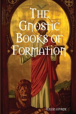 The Gnostic Books of Formation by Tenzin Gyurme (English) Paperback ...