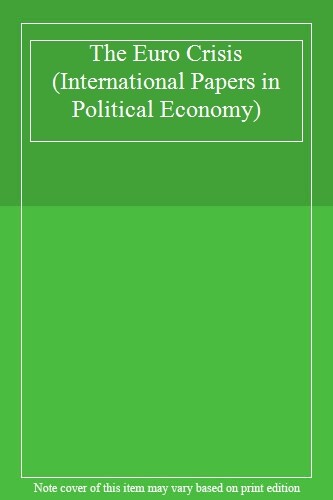 The Euro Crisis (International Papers in Political Economy).by Arestis New