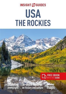 Insight Guides USA The Rockies: Travel Guide with eBook by Insight ...