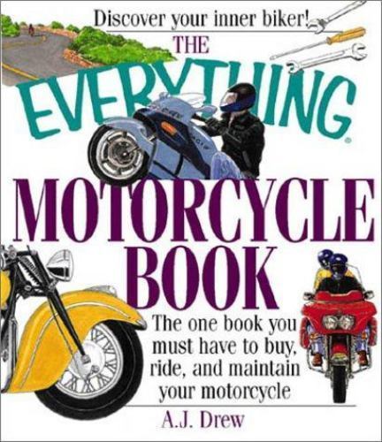 Motorcycle Book : The One Book You Must Have to Buy, Ride, and Maintain ...