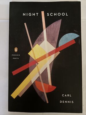 Penguin Poets Ser.: Night School by Carl Dennis (2018, Trade Paperback ...