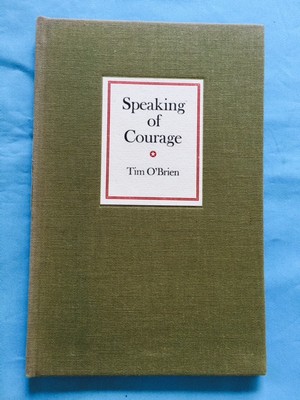 SPEAKING OF COURAGE -SIGNED LTD. BY TIM O'BRIEN | eBay