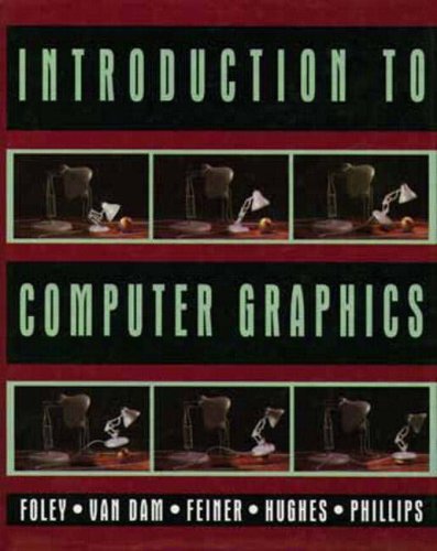 Introduction to Computer Graphics,James D. Foley, Andries van Dam ...