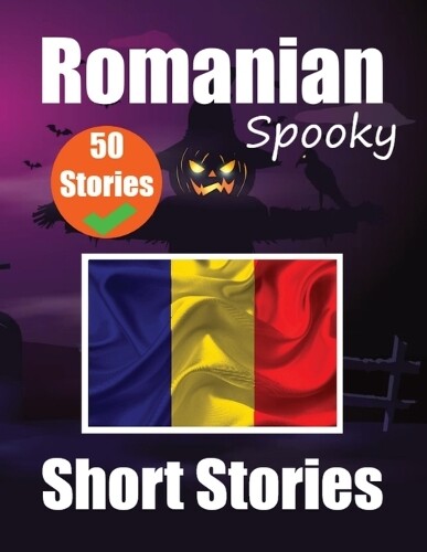 Auke de Haan Sk 50 Short Spooky Storiеs in Romanian A Bilingual Jour ...