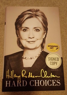 HILLARY RODHAM CLINTON SIGNED BOOK "HARD CHOICES" 1ST EDITION COA 2016 ...