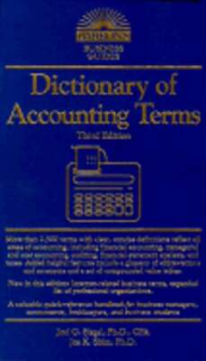 Dictionary of Accounting Terms by PhD Siegel, Joel G, CPA: Used ...
