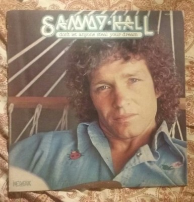 SAMMY HALL .. DON'T LET ANYONE STEAL YOUR DREAM . NEWPAX LP 1977 VG+ ...