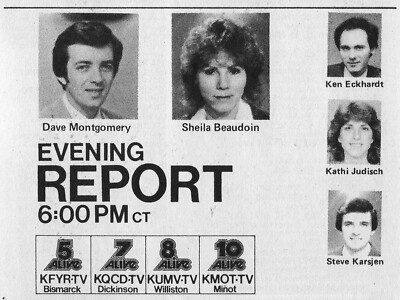 NORTH DAKOTA TV NEWS AD/SHEILA BEAUDOIN/KATHI JUDISCH/KEN ECKHARDT ...