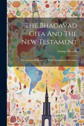 George Howells The Bhagavad Gita And The New Testament (Paperback) (UK ...