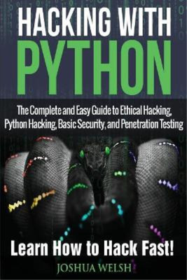 Joshua Welsh Hacking With Python (Poche) | eBay