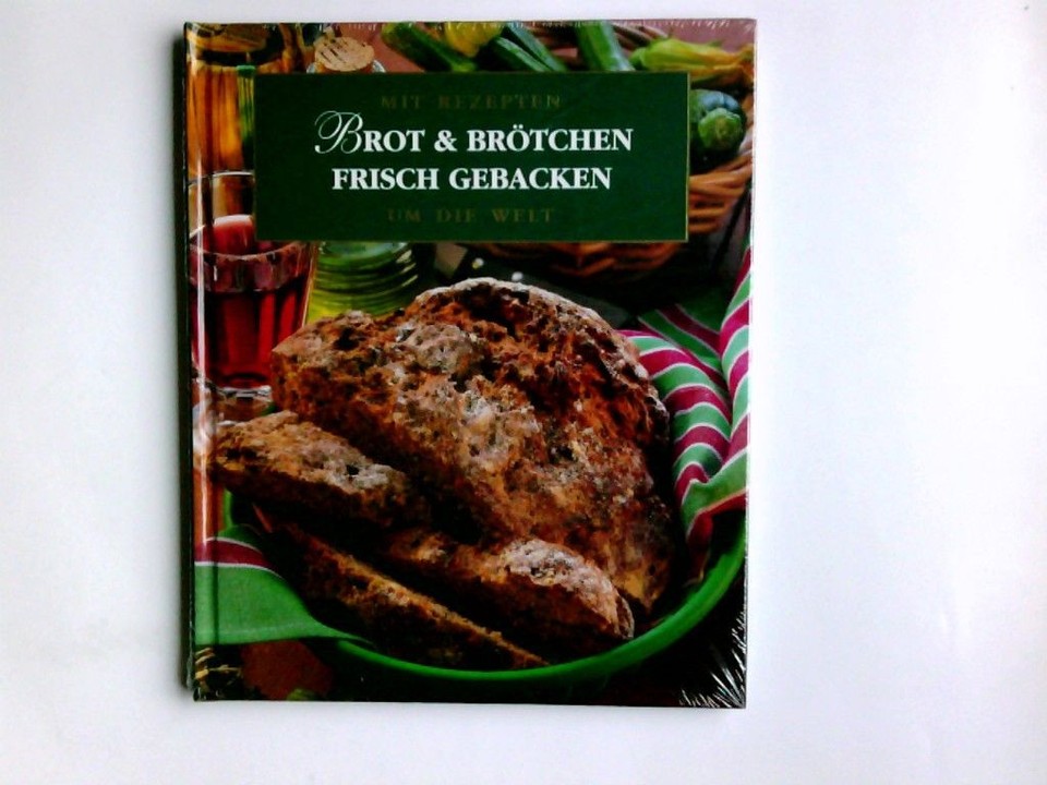 Brot & Brötchen frisch gebacken. Rezepte: Volker Eggers. Ill.: Beate ...