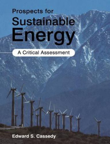 Prospects for Sustainable Energy : A Critical Assessment by Edward S ...