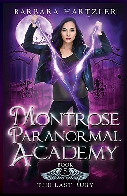 Montrose Paranormal Academy Book 5 Last Ruby Young Adult by Hartzler ...