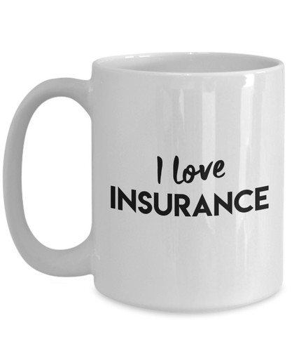 I love Insurance Mug - Funny Coffee Cup - Novelty Birthday Gift Idea | eBay