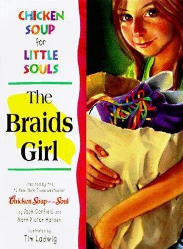 Braids Girl by Mark Victor Hansen, Jack Canfield, Tim Ladwig and Lisa ...