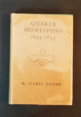 Isabel Grubb - Quaker Homespuns 1655-1833 - hbdj | eBay Australia