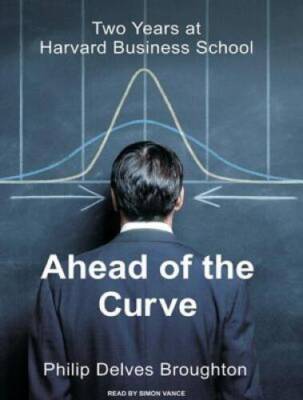 Ahead of the Curve: Two Years at Harvard Business School - MP3 CD ...