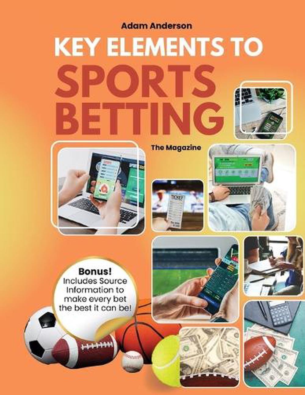 Key Elements to Sports Betting MAGAZINE by Adam Anderson Paperback Book ...