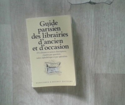 BASANE Denis. Guide parisien des librairies d'ancien et d'occasion ...