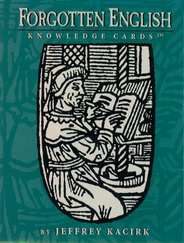 FORGOTTEN ENGLISH, VOLUME I KNOWLEDGE CARDS By Jeffrey Kacirk ...